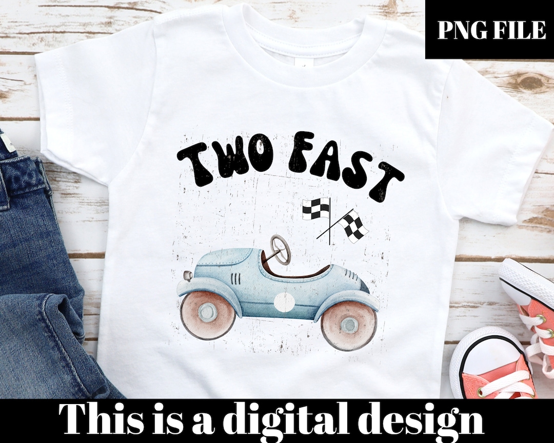 Two Fast Png, Race Car Png, Two Fast Birthday Png, Sublimation, Heat ...