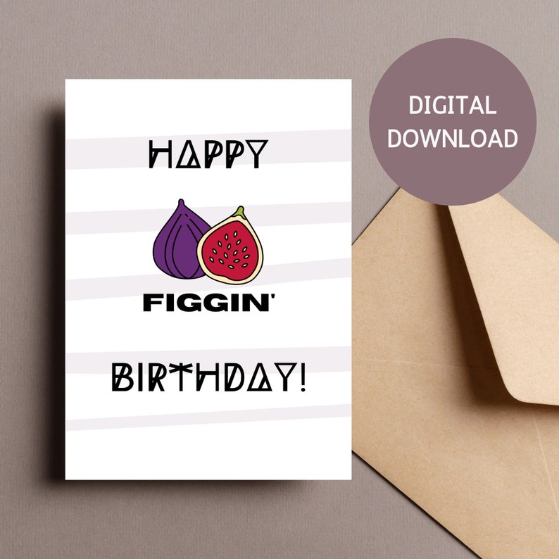 Happy Figgin' Birthday Card Printable Birthday Card Fig Pun Greeting ...