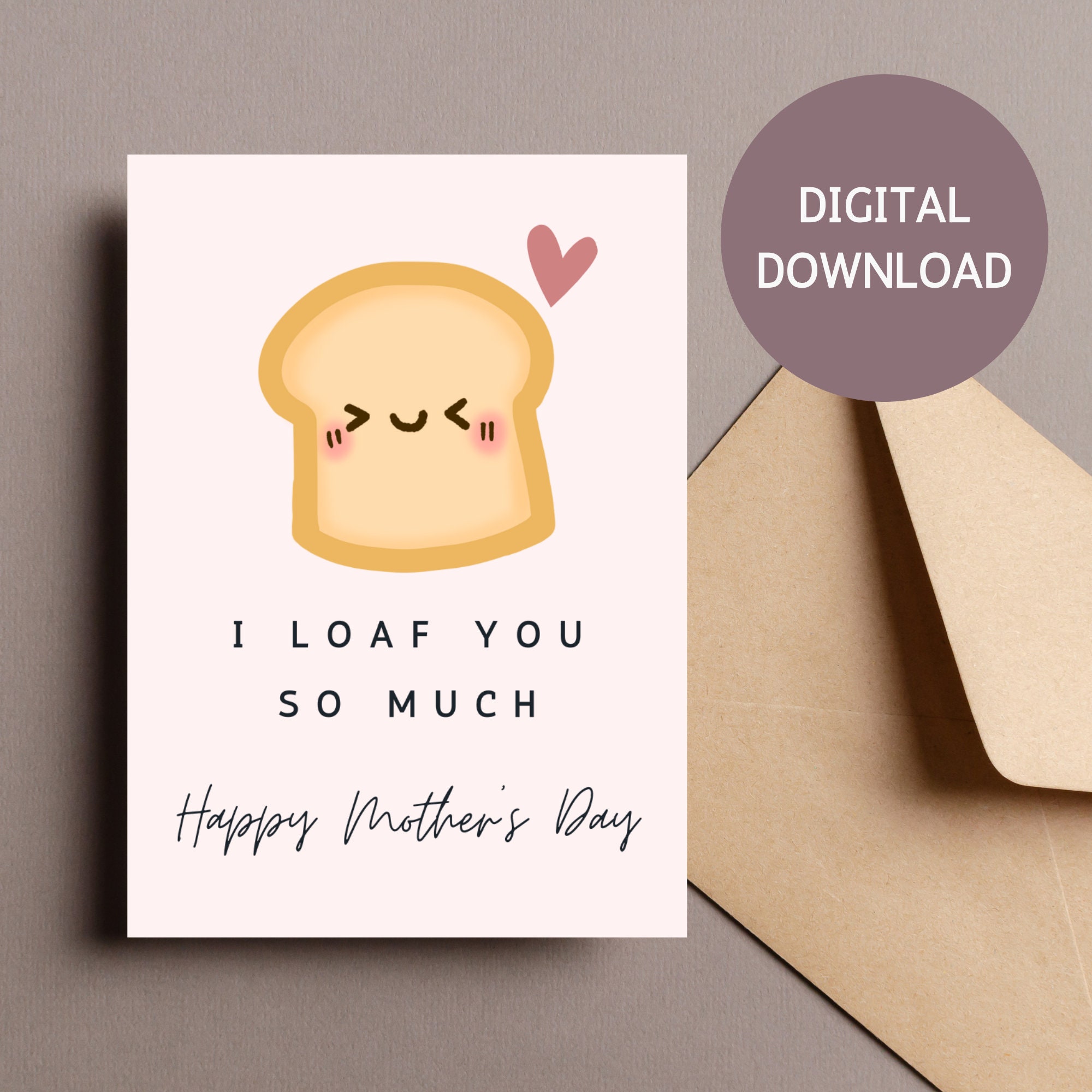 Printable Mother's Day Card I Loaf You Pun Instant Digital Download ...