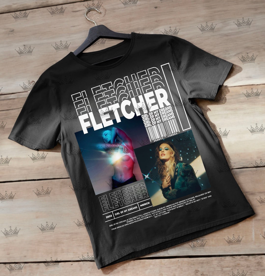 Girl of My Dreams Tour Shirt, Fletcher Tour Merch, Fletcher's so Hot ...