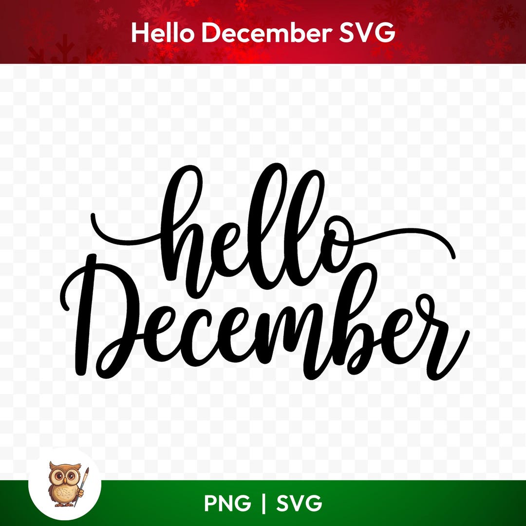 Hello December SVG, Christmas Quote SVG, Bold Cursive Cutting File ...