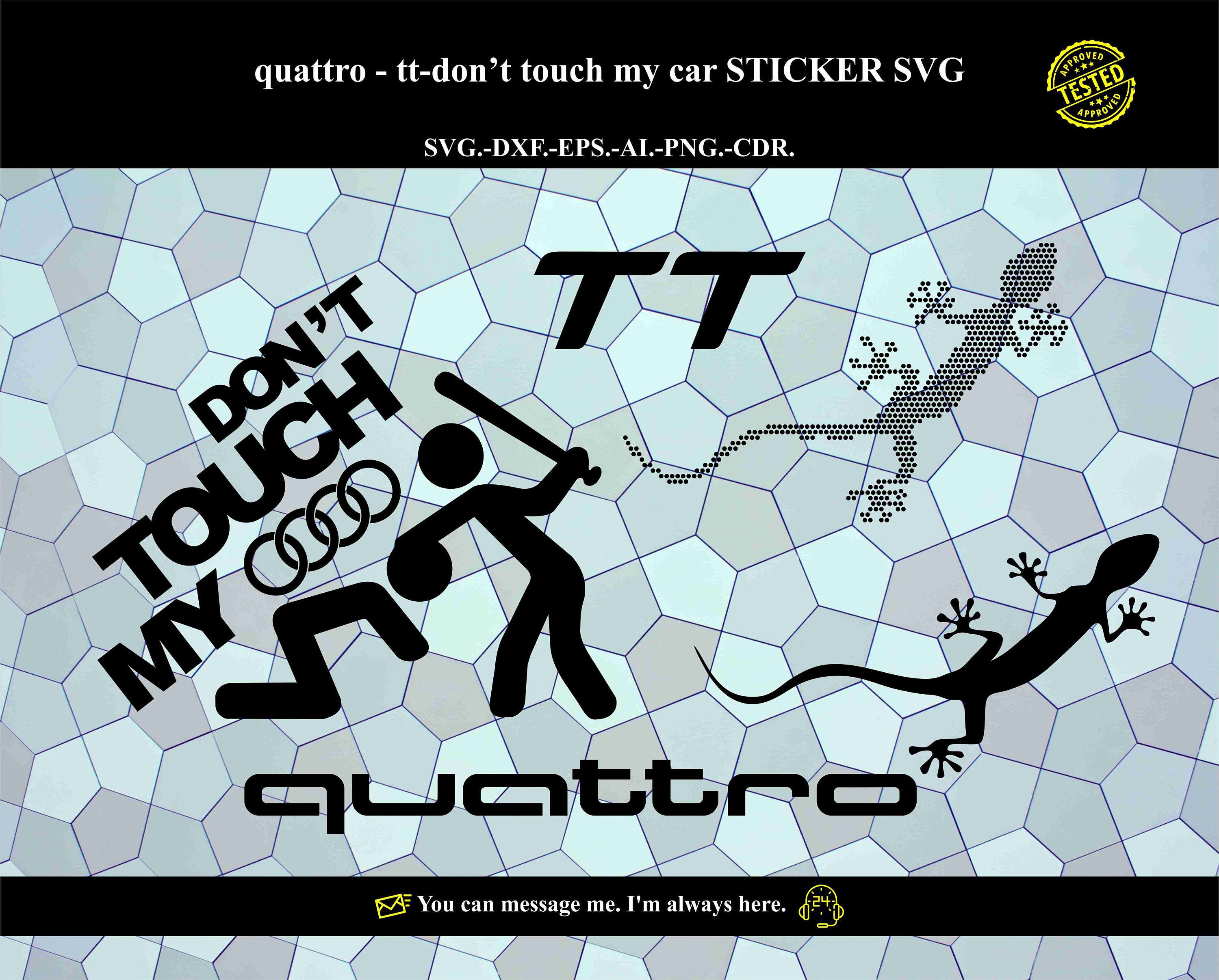 Quattro Tt Dont Touch My Car Sticker SVG Vector - Etsy