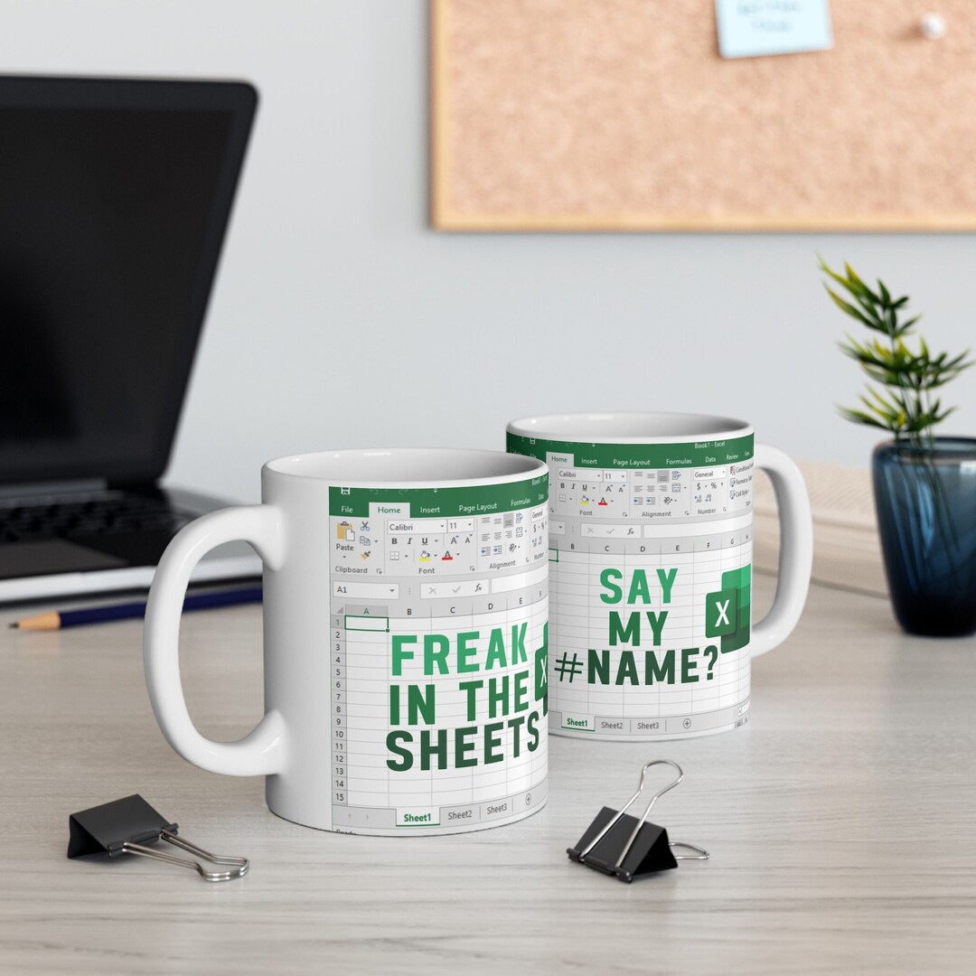 Freak in the Sheets Coffee Mug Excel Spreadsheet Lover Say My Name ...