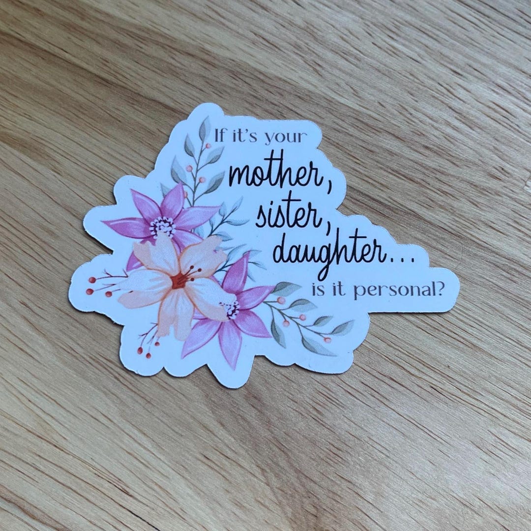 Sofia Isella Song Lyric Decal, If It’s Your Mother, Sister, Daughter is It Personal Decal ...