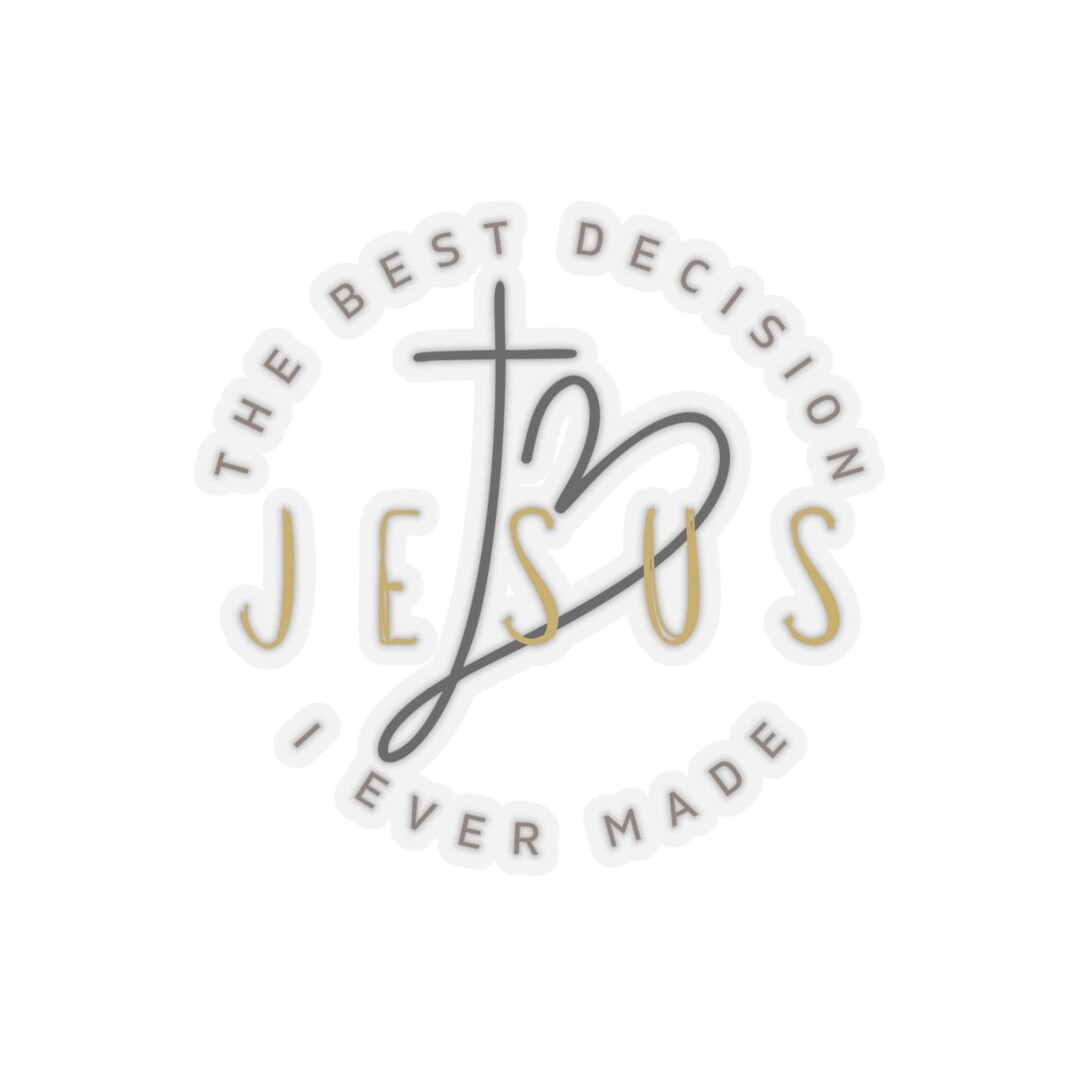 Jesus Best Decision Ever Kiss-cut Stickers - Etsy