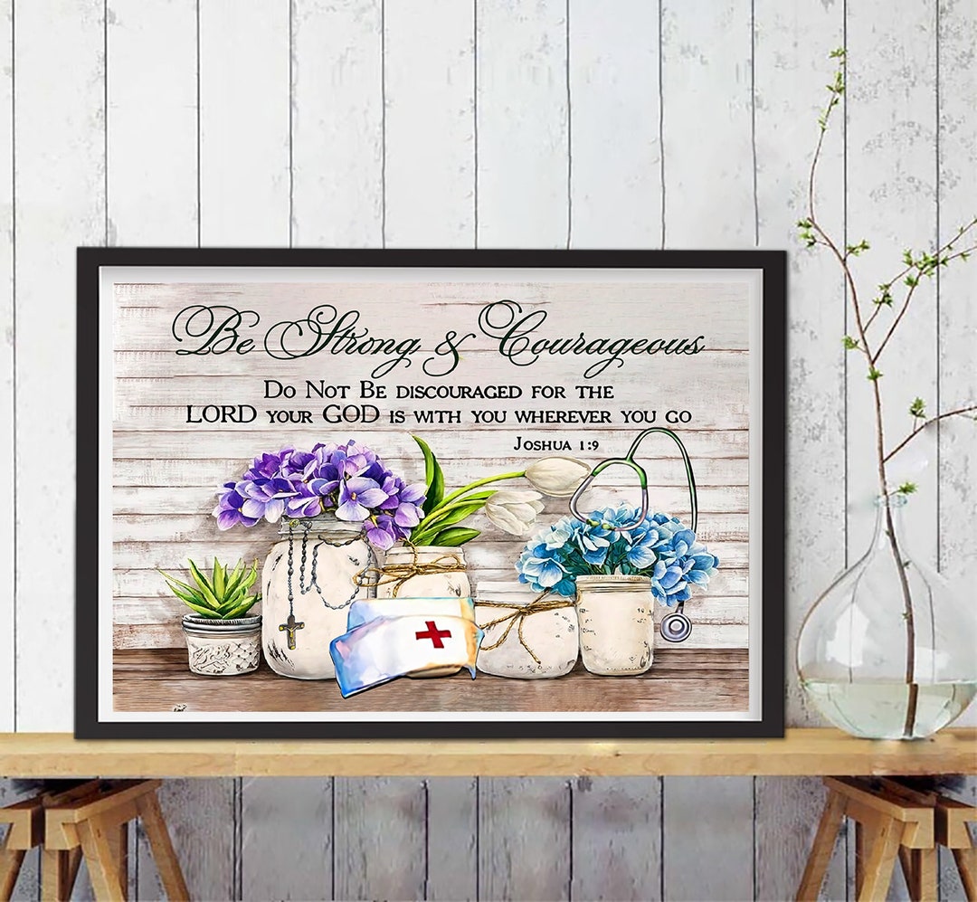 Be Strong and Courageous Poster Woman Nurse, Female Nursing Wall Art ...