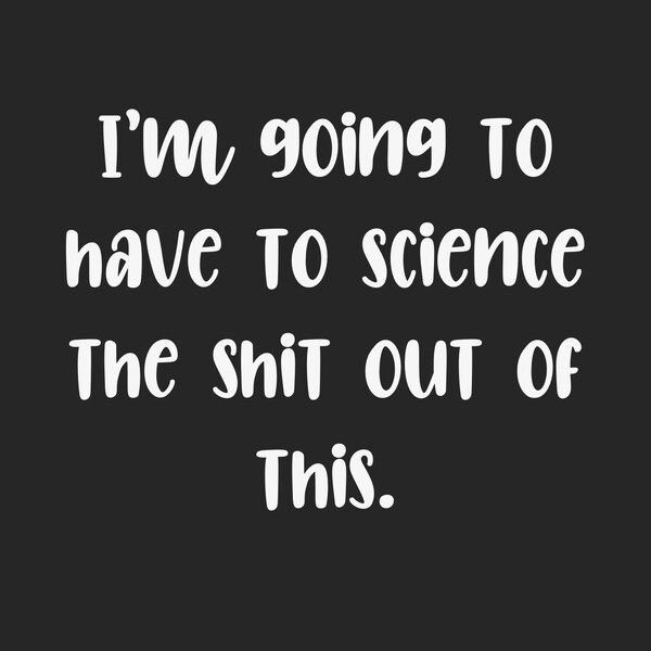 Science the Shit Out - Etsy