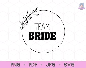 Team Bride Svg, Team Bride Png, Bride Svg, Bride Png Team Bride Shirt ...
