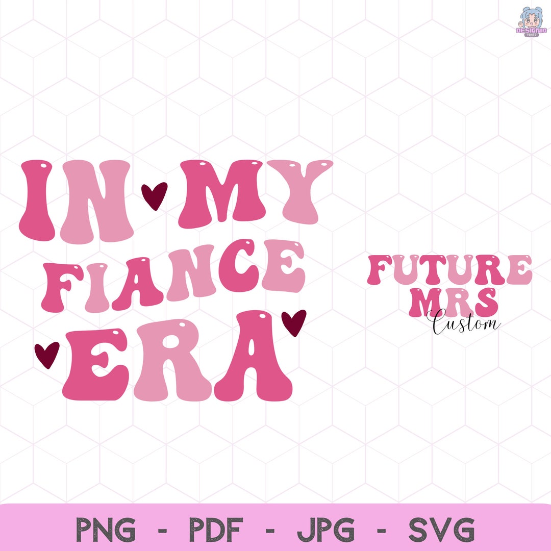 In My Fiance Era SVG, Fiance Svg, Fiance Shirt Svg, Fiance Era Svg ...
