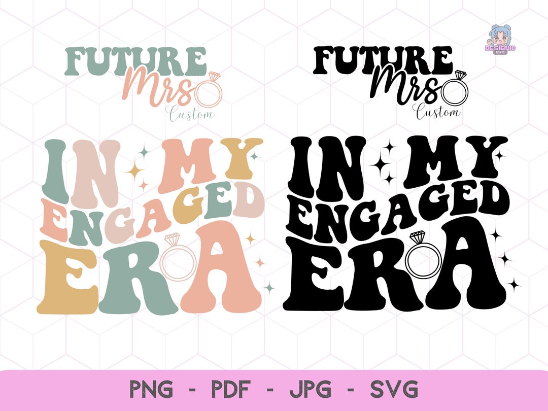 In My Engaged Era Svg, in My Bride Era, Engagement Gift, Bachelorette ...