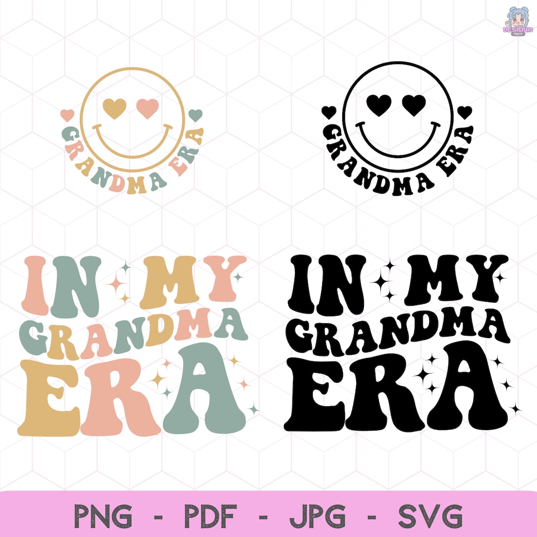 In My Grandma Era Svg, Grandma Era Png, Grandma Svg, Grandma Shirt ...