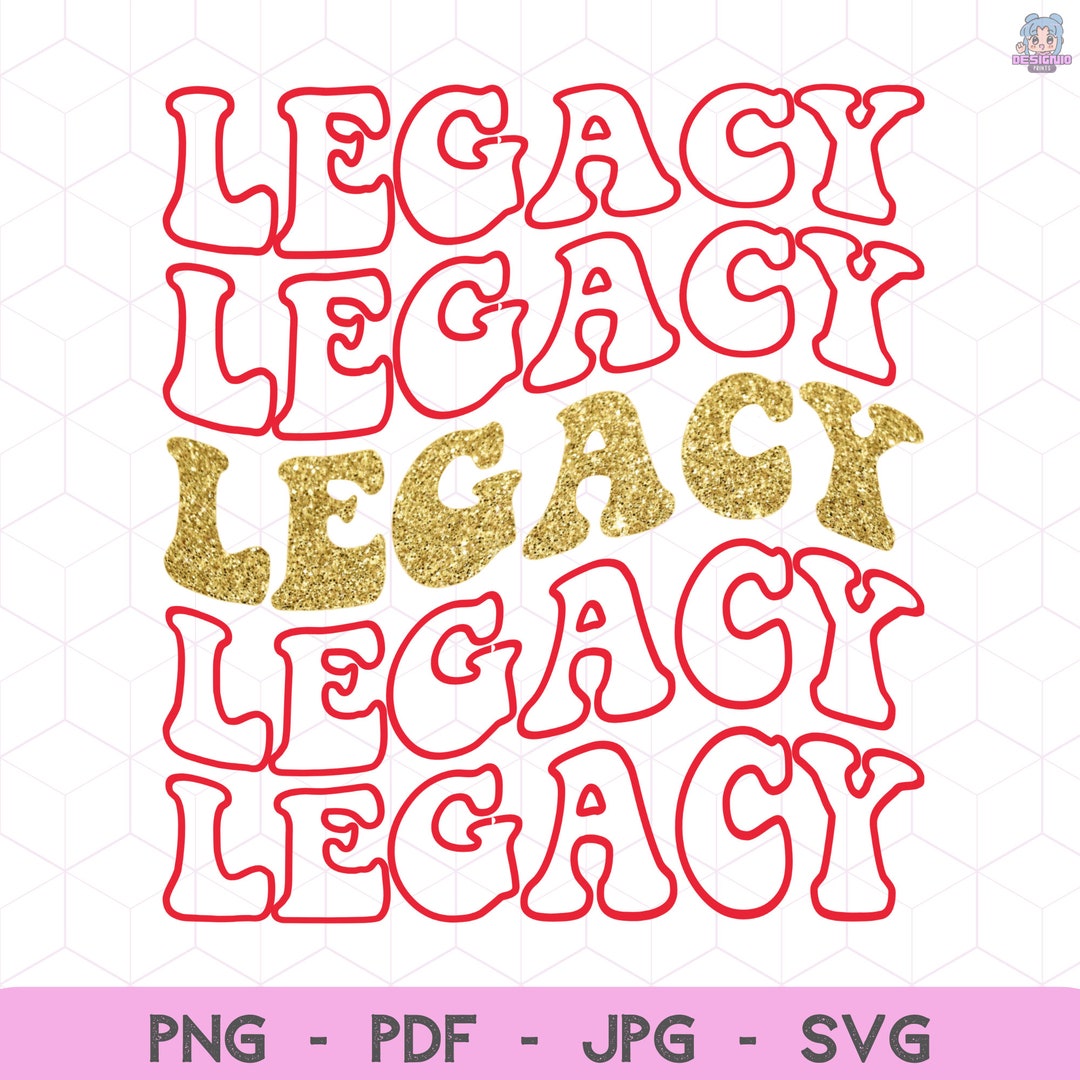Legacy Svg, Legacy Png, Legacy Pdf, Trendy Tshirt Design, Wavy Text ...