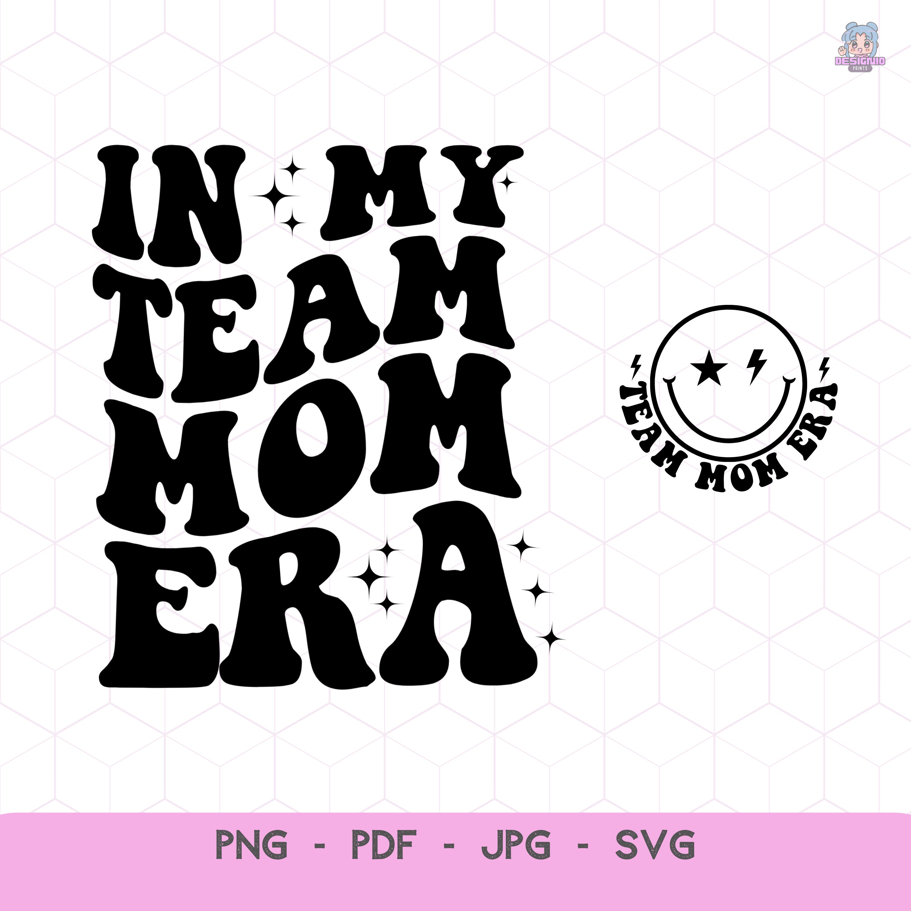 In My Team Mom Era SVG, Team Mom Svg, Team Mom Png, Team Mom Era Svg ...