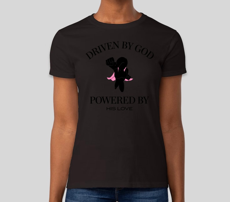 Driven by God Powered by His Love Woman Tshirt Christian - Etsy