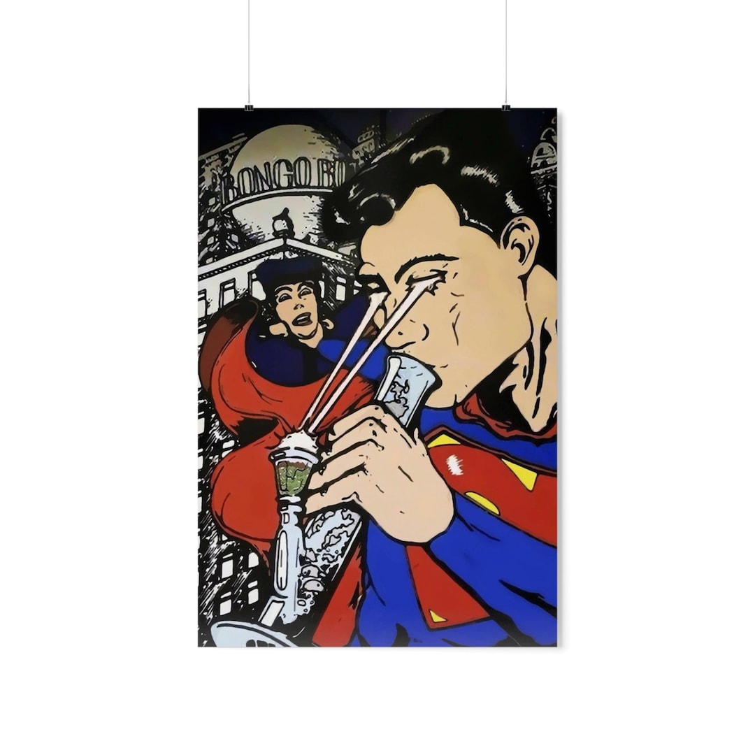 Superman Smoking Bong Poster Weed Poster Super Man Poster - Etsy