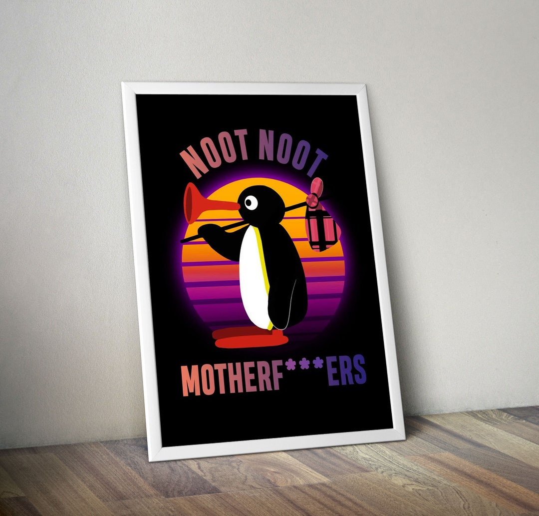 Noot Noot Pingu Pinguin Poster Funny Memes Funny Present Meme Poster ...