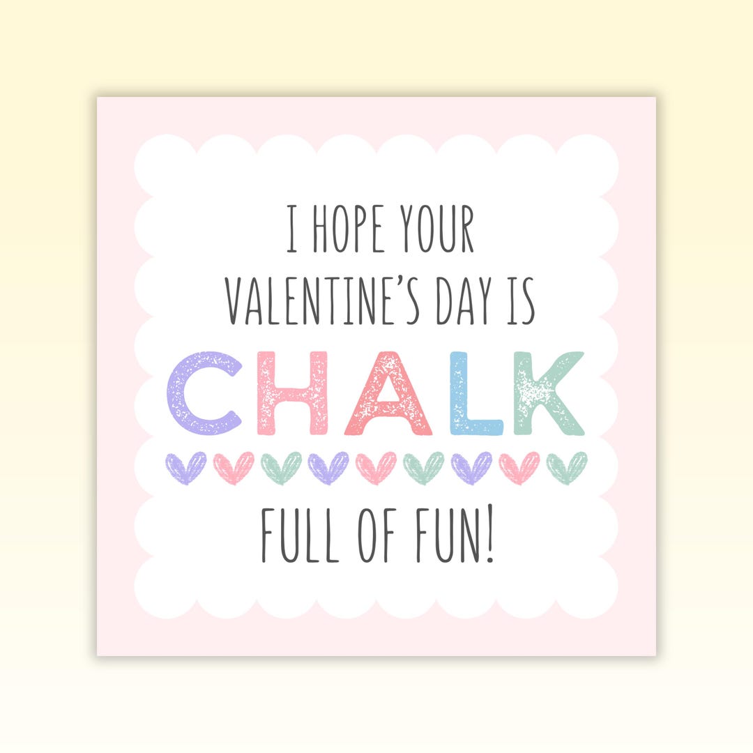 Chalk Valentine Gift Tag Printable, Hope Your Day is Chalk Full of Fun ...
