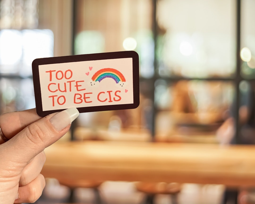 To Cute to Be Cis Stickers, LGBTQ Stickers,feminism Sticker,activist ...
