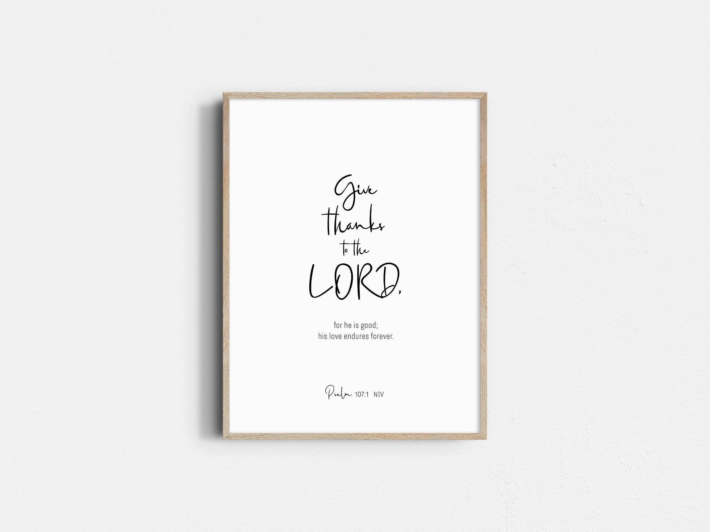 Psalm 107:1 Give Thanks to the Lord, Bible Verse Wall Art, Christian ...