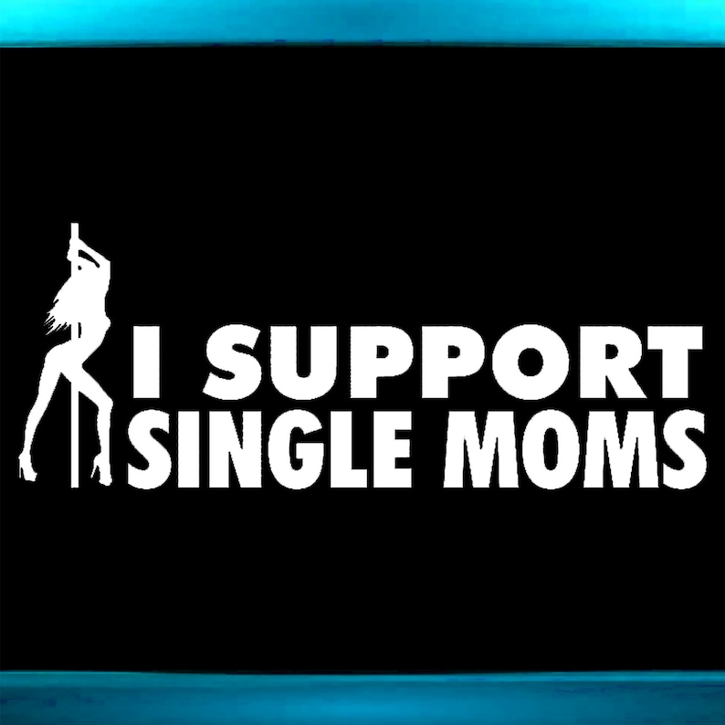 I Support Single Moms Bumper Sticker Decal for Car, Truck, Window ...