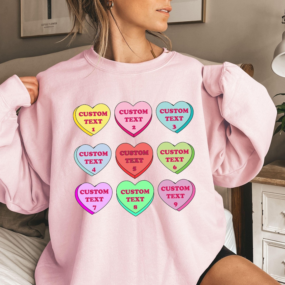 Custom Conversation Candy Hearts Valentine Sweatshirt - Custom ...