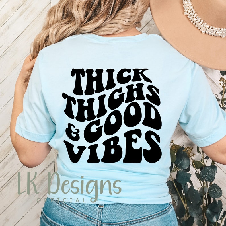 Thick Thighs and Good Vibes Svg Png. Funny Shirt Svg - Etsy