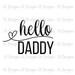 Hello Daddy SVG PNG. Fun Pregnancy Announcement Svg, Birth Announcement ...