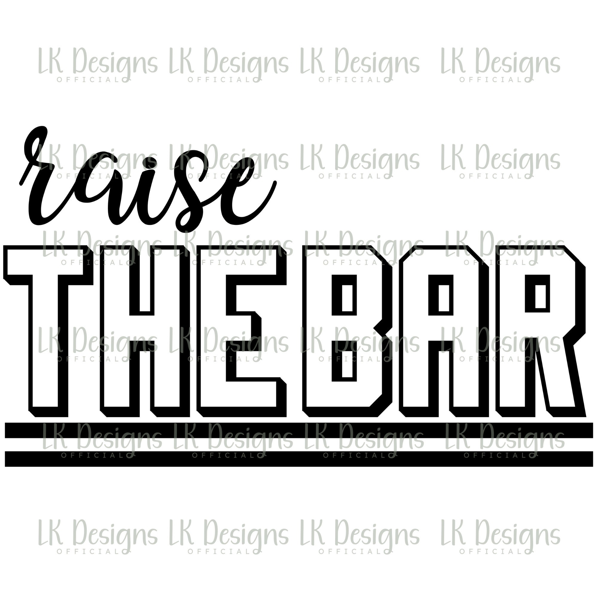 RAISE THE BAR Svg, the Bar Svg Png. Funny Shirt Svg, Sarcastic Svg ...