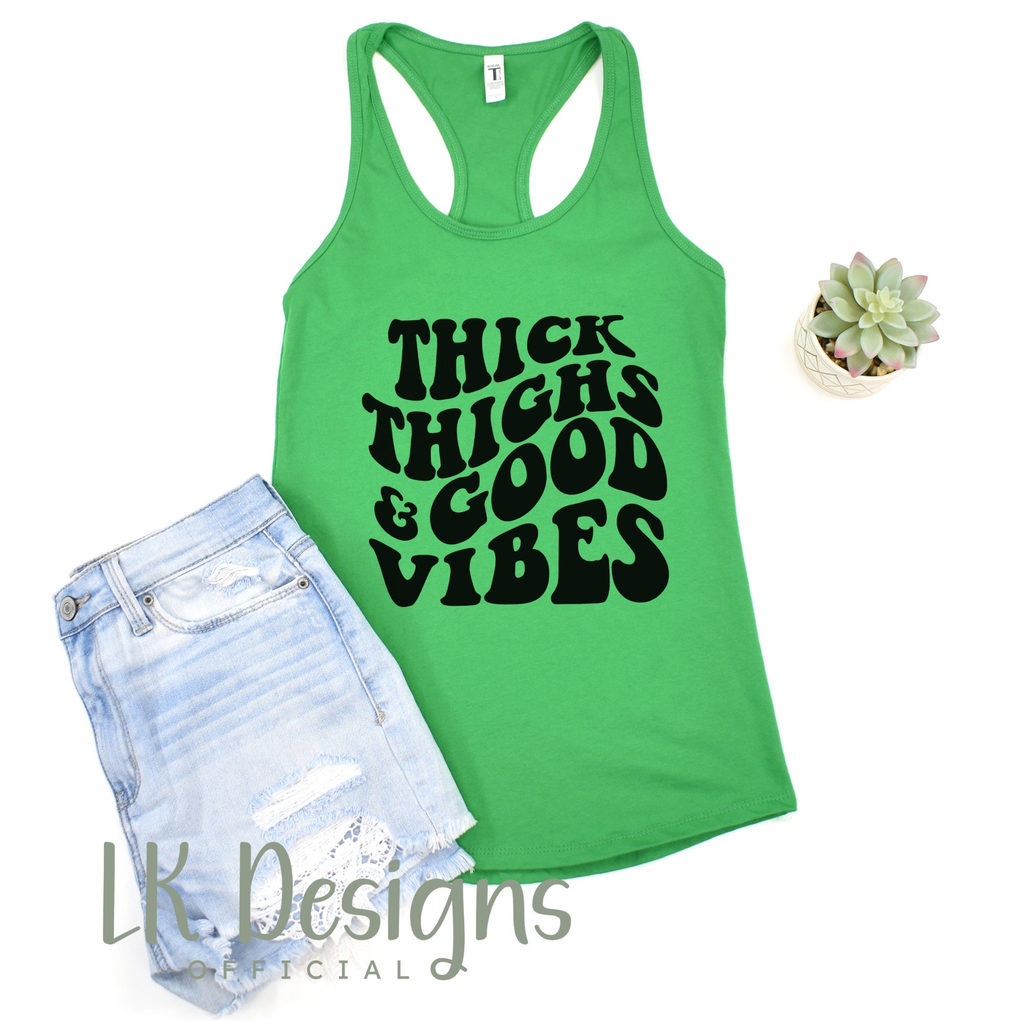 Good Vibes Tank Summer Tank Gift for Her Thick Thighs Save Lives ...