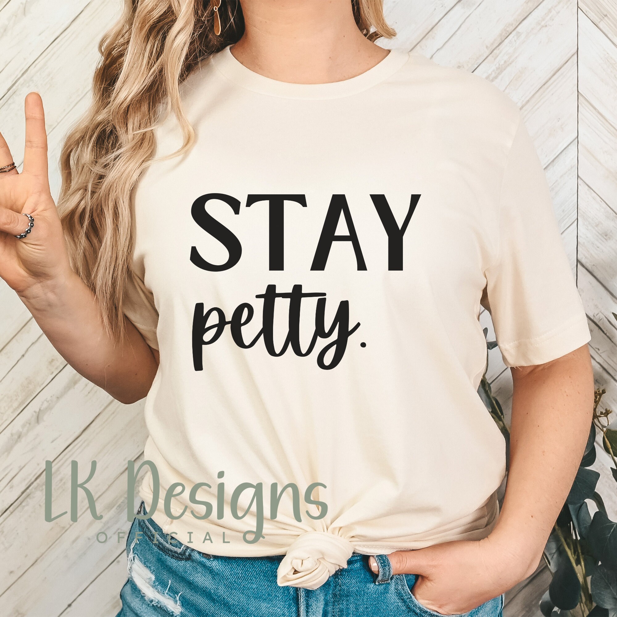 Stay Petty SVG PNG. Funny Shirt Svg, Sarcastic Svg, Expensive Life Svg ...