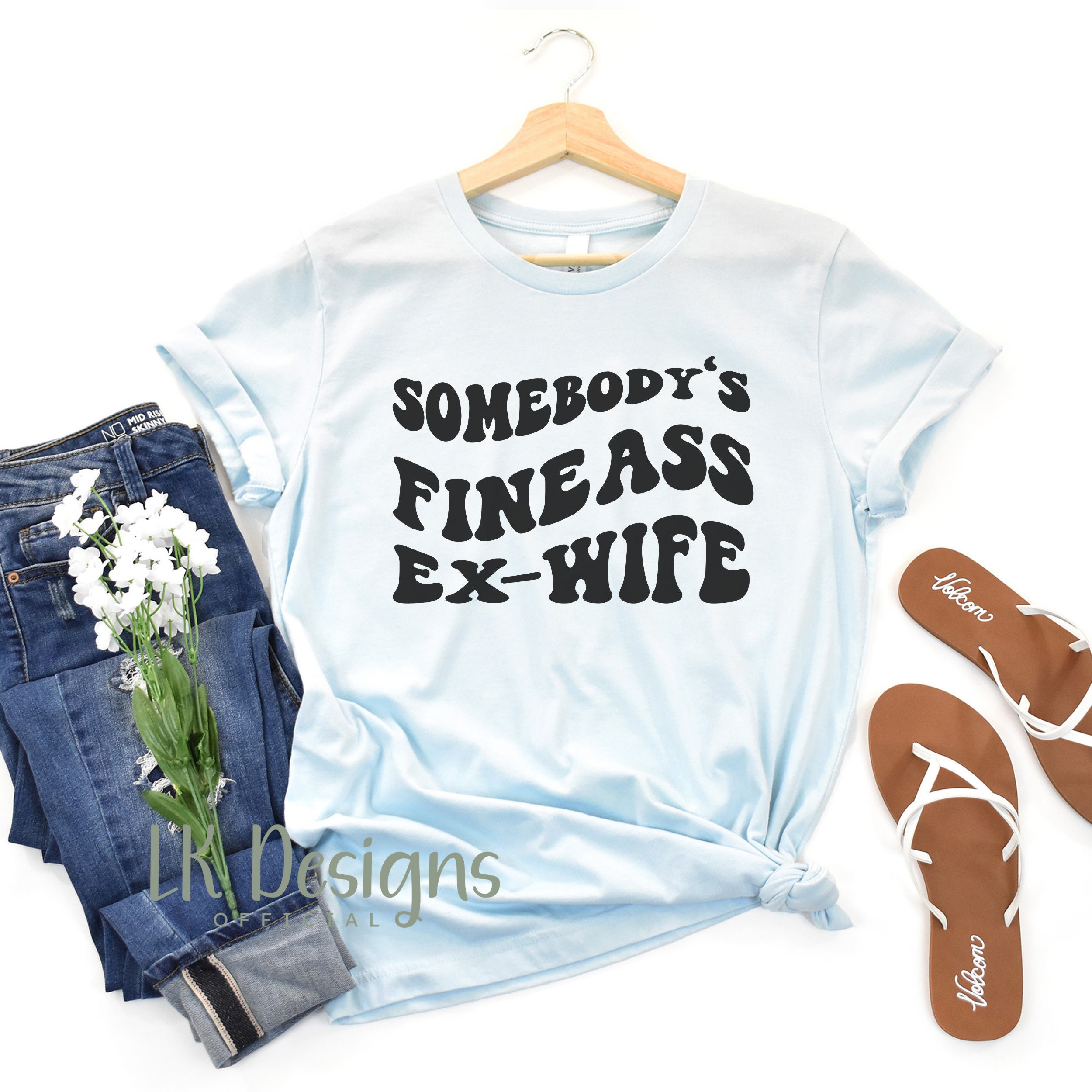 Somebody's Fine Ass Ex-wife SVG PNG. Funny Shirt Svg, Sarcastic Svg ...