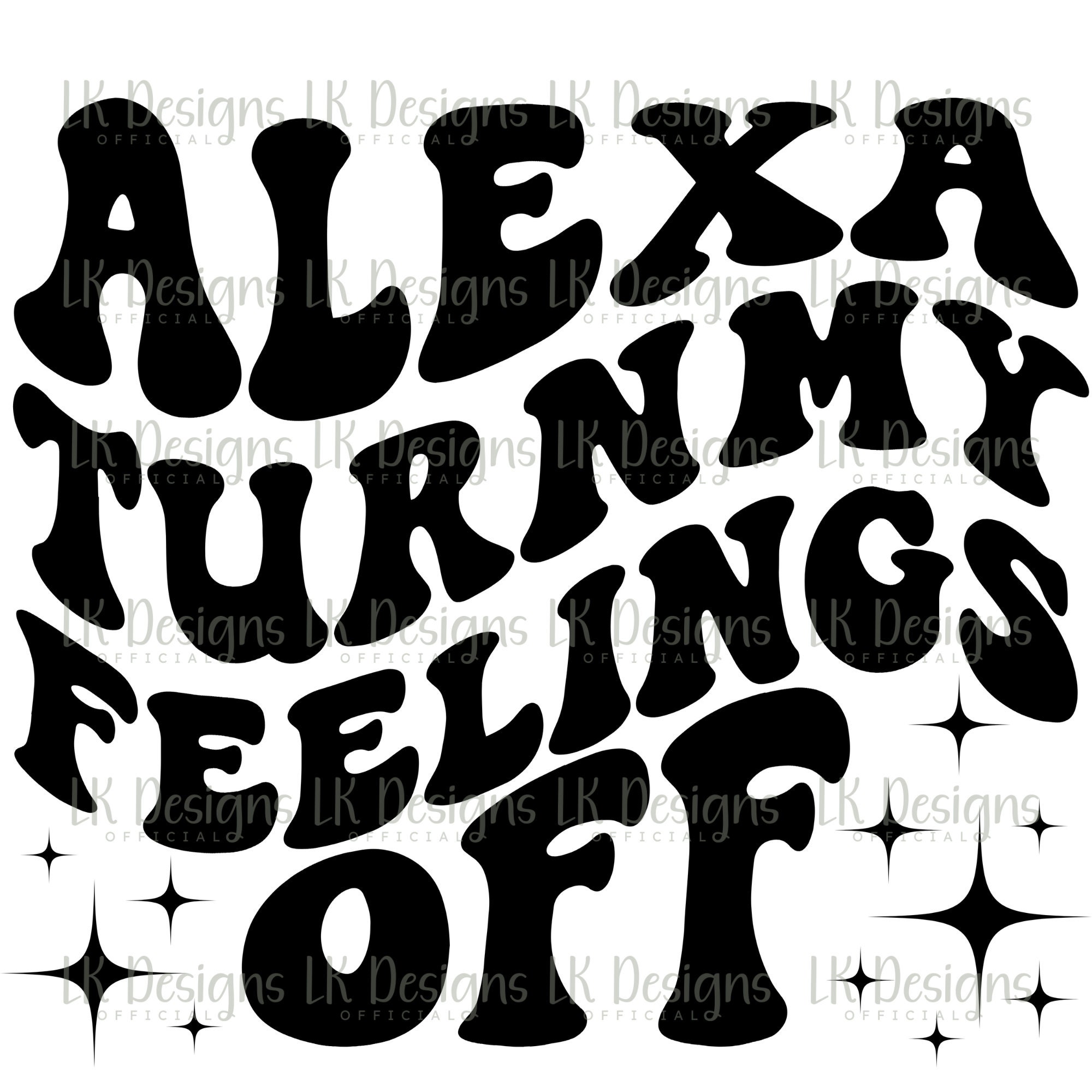 ALEXA TURN MY Feelings off Svg Png, Funny Shirt Svg, Sarcastic Svg ...