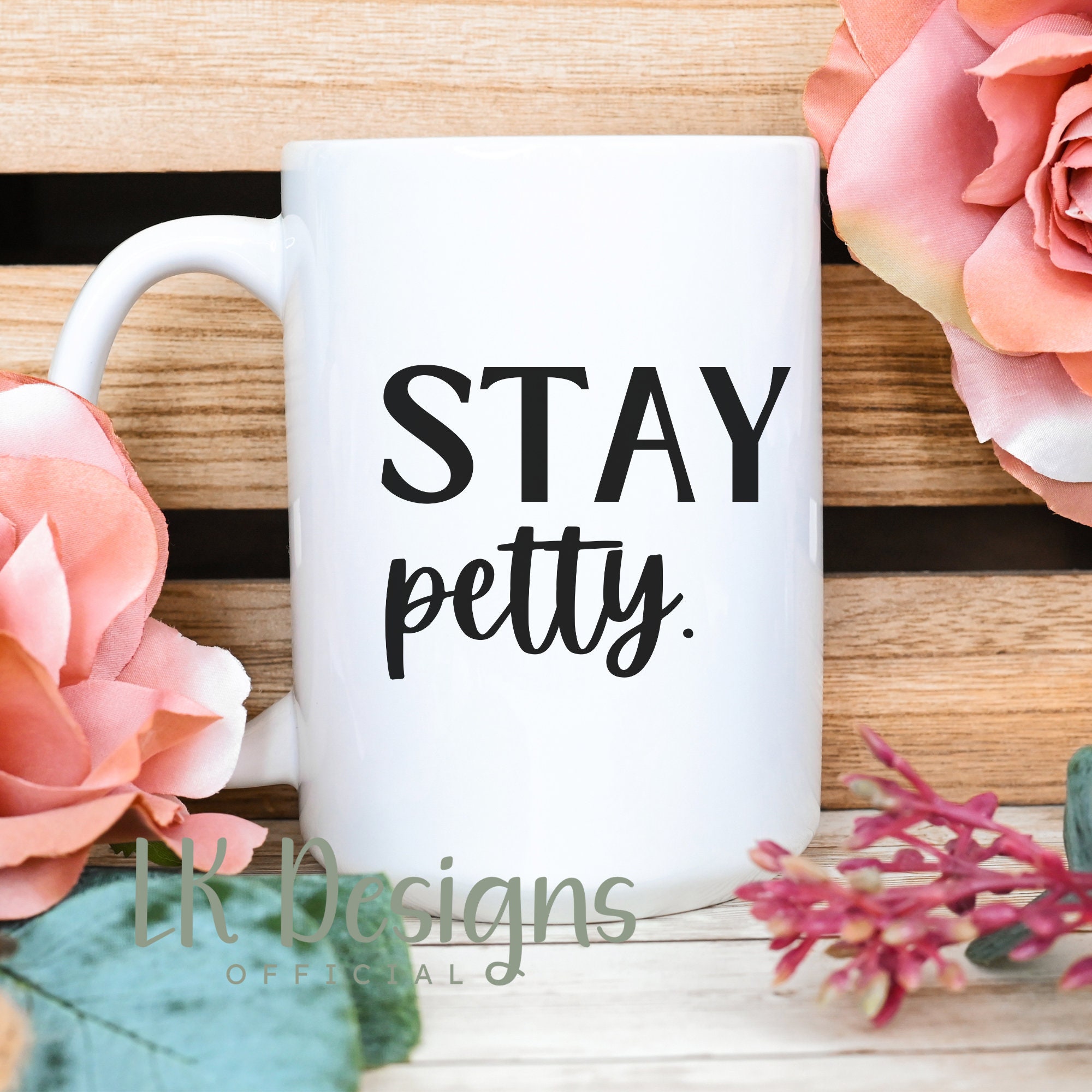 Stay Petty SVG PNG. Funny Shirt Svg, Sarcastic Svg, Expensive Life Svg ...