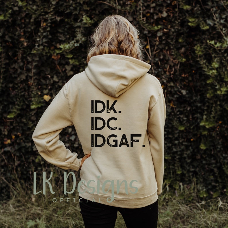 Idk Idc Idgaf SVG PNG. Funny Shirt Svg, Sarcastic Svg, Expensive Life ...