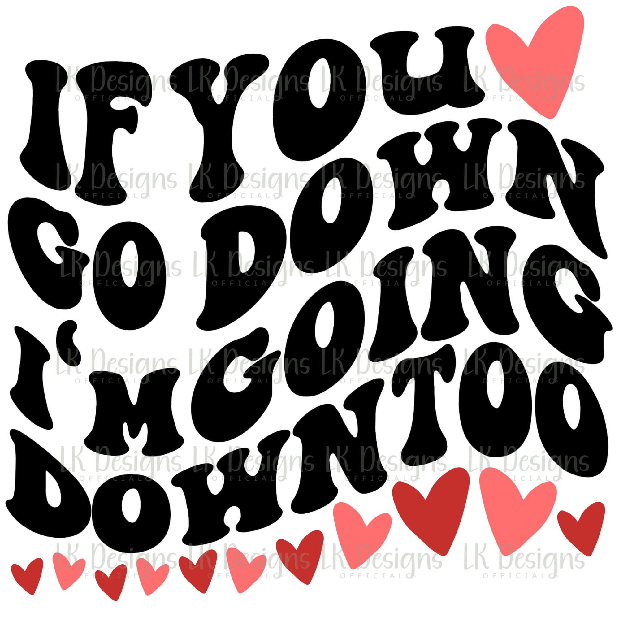 If You Go Down I'm Going Down Too SVG PNG. Funny Shirt Svg, Sarcastic ...