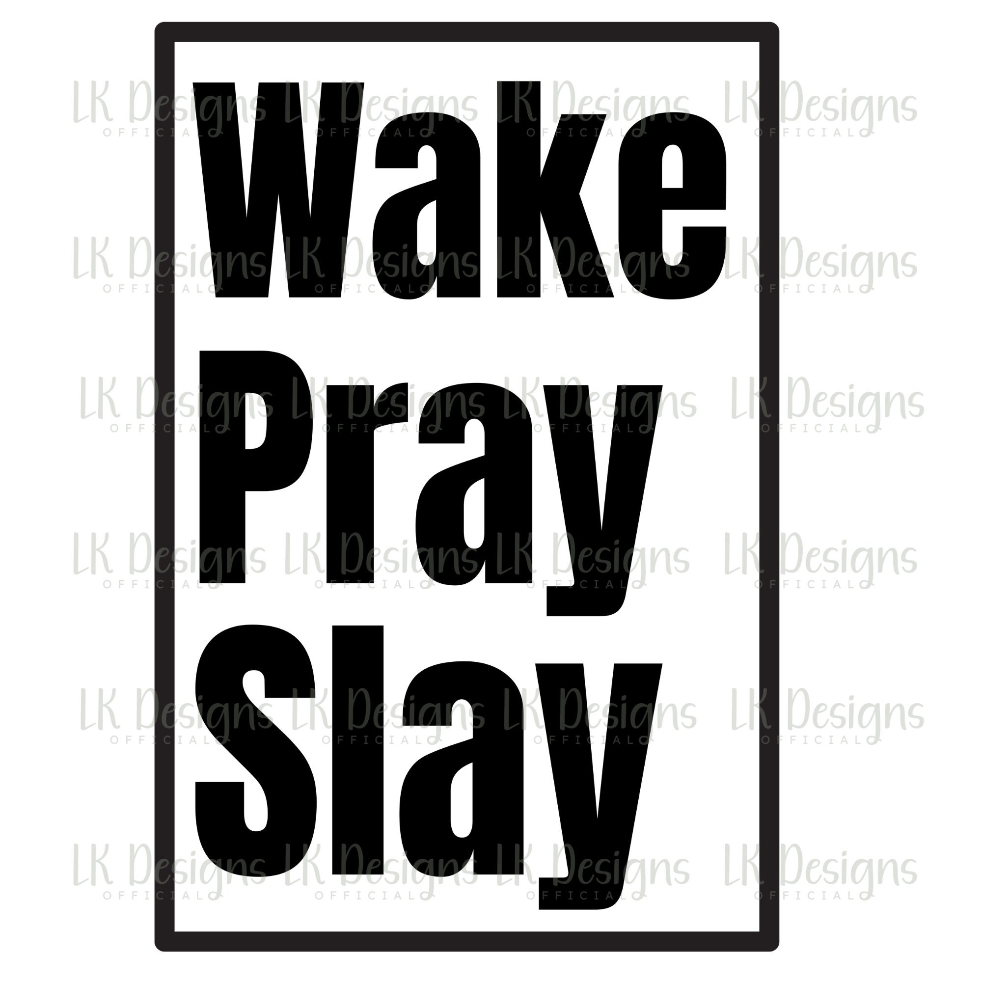 Wake Pray Slay SVG PNG. Inspirational Shirt, Power in Prayer Svg, Mom ...