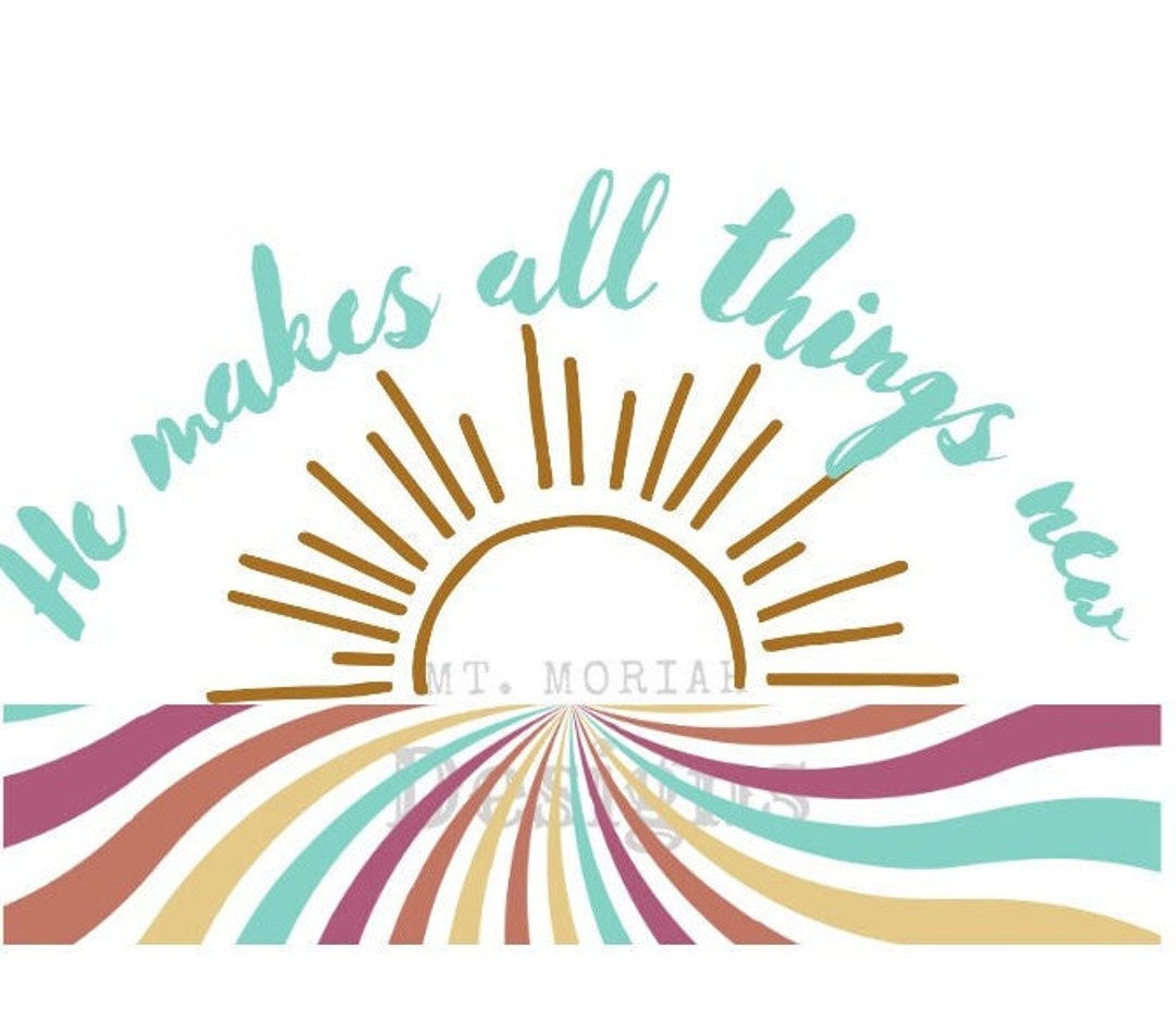 He Makes All Things New PNG - Christian T-shirt - Religious Wall Decor ...