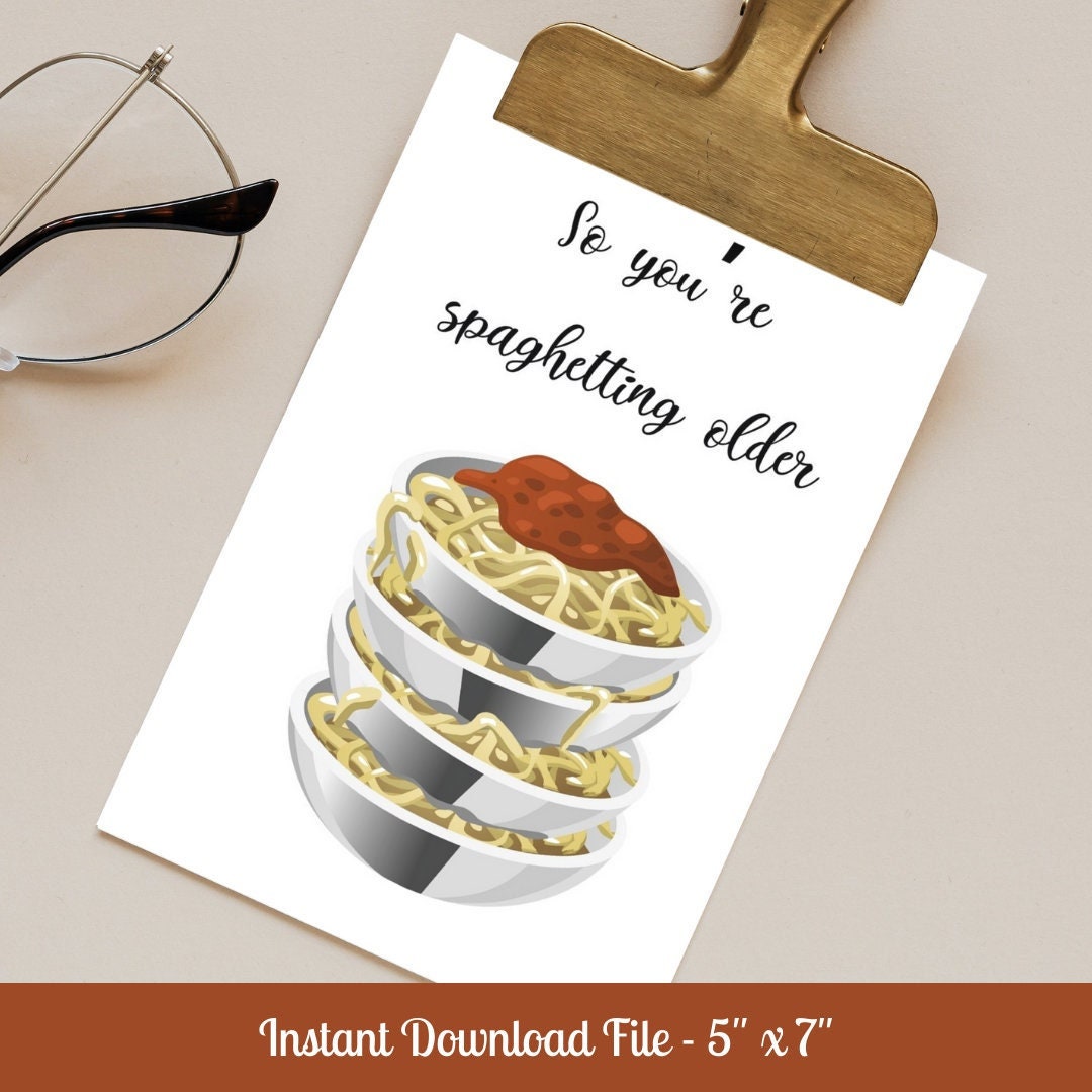 Funny Pasta Pun Birthday Card | "spaghetting Older" (digital Download ...