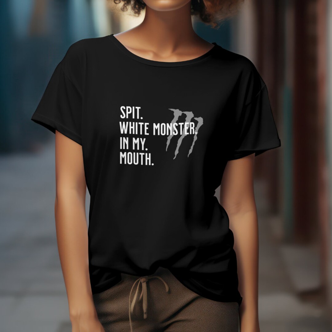 Spit White Monster in My Mouth Tee Gym Shirt Funny Tee - Etsy