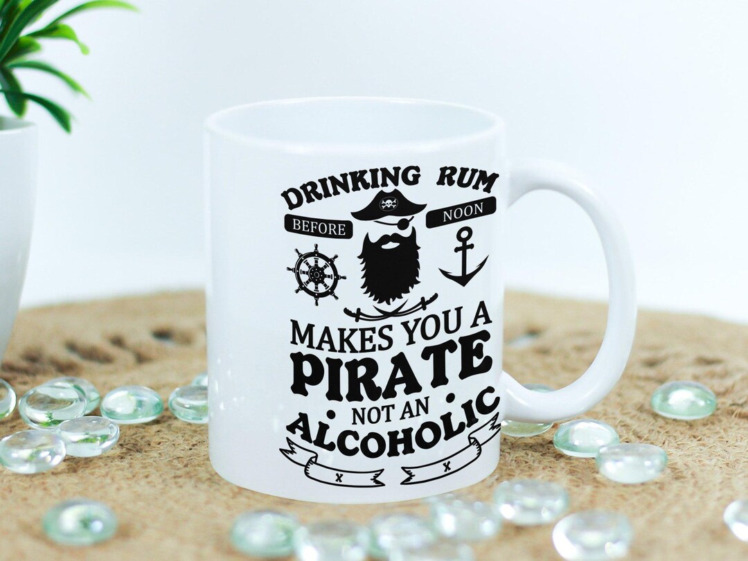 Pirate Mug "drinking Rum Makes You a Pirate" Drink up With This Pirate ...
