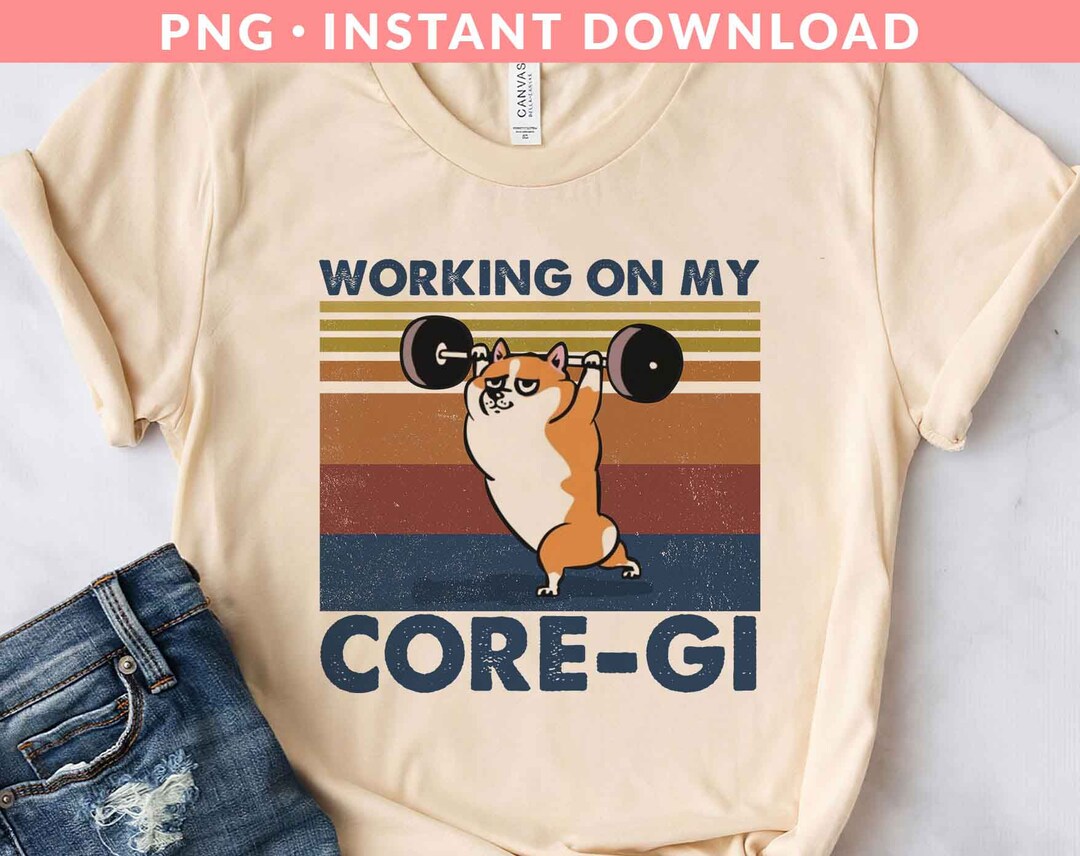 Working on My Core-gi PNG File, Corgi Png, Dog Lover Png, Gym Png, Dog ...