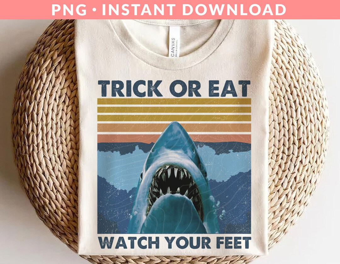 Trick or Treat Watch Your Feet PNG, Retro Png, Shark Png, Funny ...