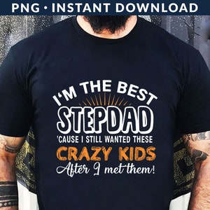 Best Step Dad PNG File, Funny Step Dad Shirt Png, Father's Day Shirt ...
