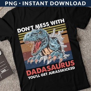Don't Mess With Dadasaurus PNG File, Retro Daddysaurus Png, Funny ...
