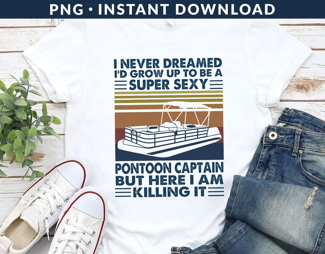 Retro Pontoon Captain PNG File, Funny Pontoon Shirt Png, Pontoon ...