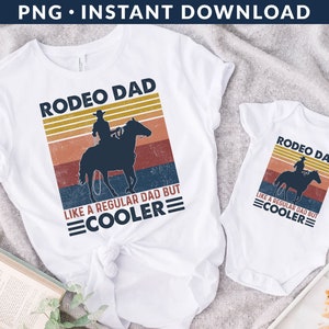 Rodeo Dad Like A Normal Dad but Cooler PNG File, Cowboy Dad Shirt Png ...