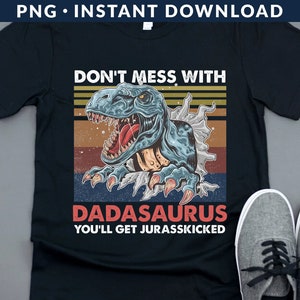 Don't Mess With Dadasaurus PNG File, Retro Daddysaurus Png, Funny ...