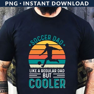 Soccer Dad Like A Regular Dad but Cooler PNG File, Retro Soccer Dad Png ...