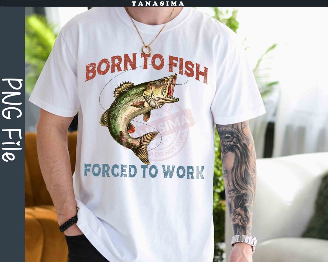 Vintage Born to Fish Forced to Work PNG, Fishing Dad Png, Father's Day ...