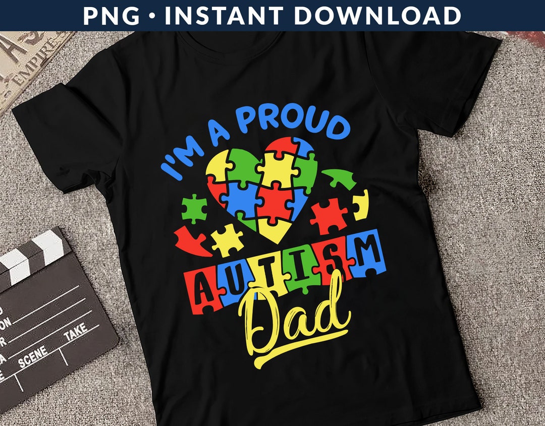 I'm A Proud Autism Dad PNG File, Autism Dad Shirt Png, Autism Awareness ...